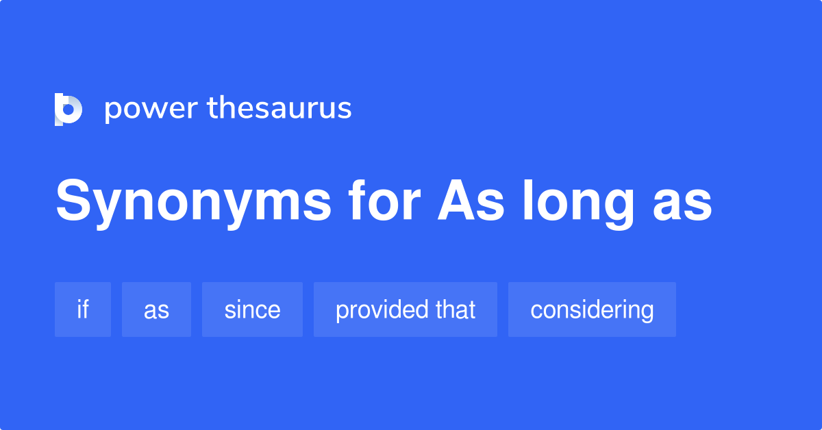 AS LONG AS 同义词：215 类似的单词和短语