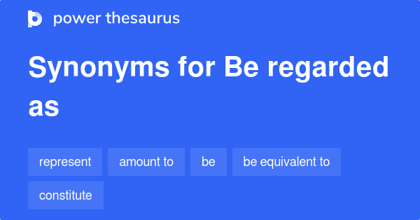 Be Regarded As 同义词 - Be Regarded As的161个单词和短语