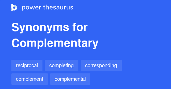 COMPLEMENTARY 同义词：811 类似的单词和短语