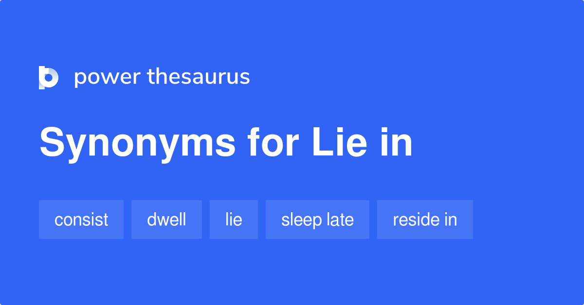 LIE IN 同义词：279 类似的单词和短语