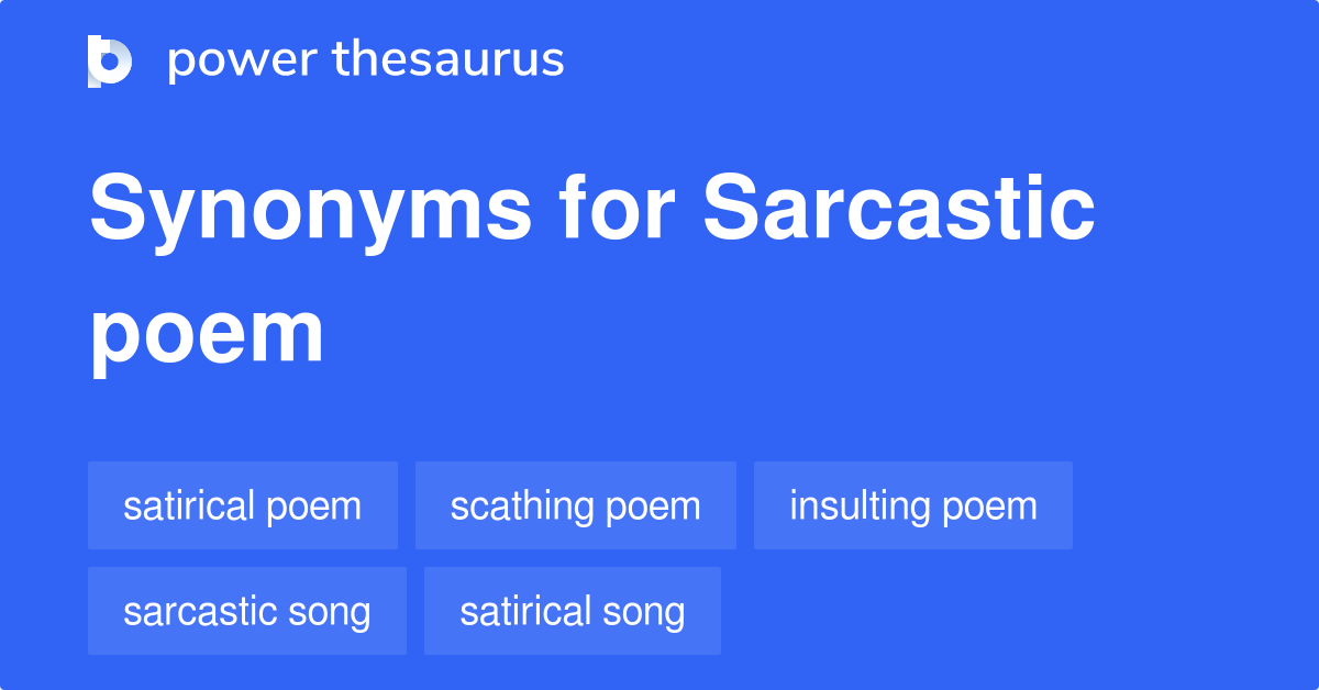 Sarcastic Poem 同义词 - Sarcastic Poem的10个单词和短语